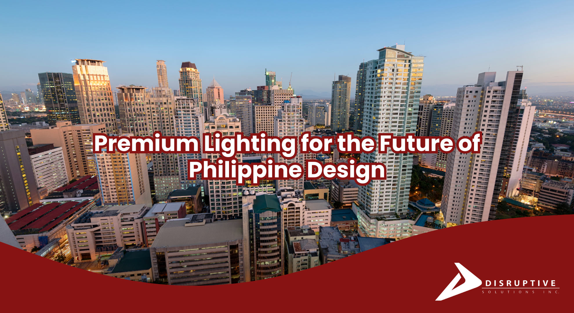 European Lights for Philippine Projects - Disruptive Solutions Inc